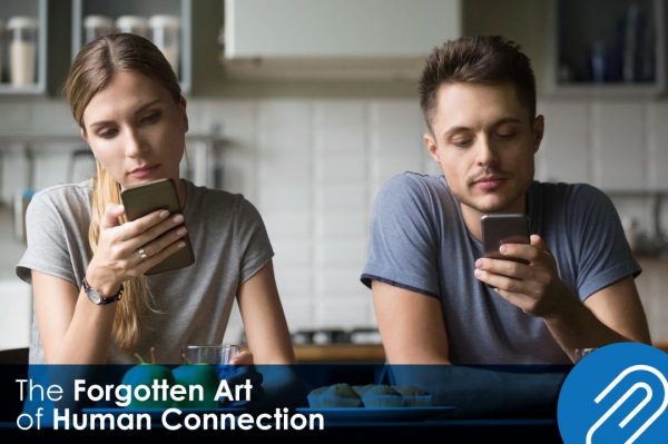 The Forgotten Art of Human Connection
