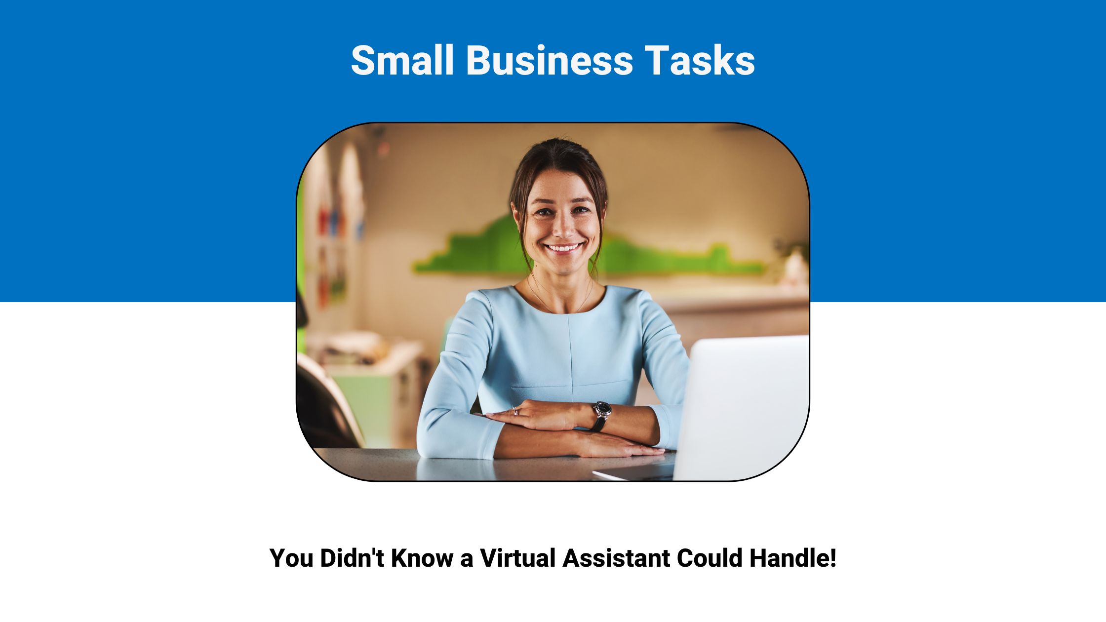 Small Business Tasks You Didn't Know a VA Could Handle